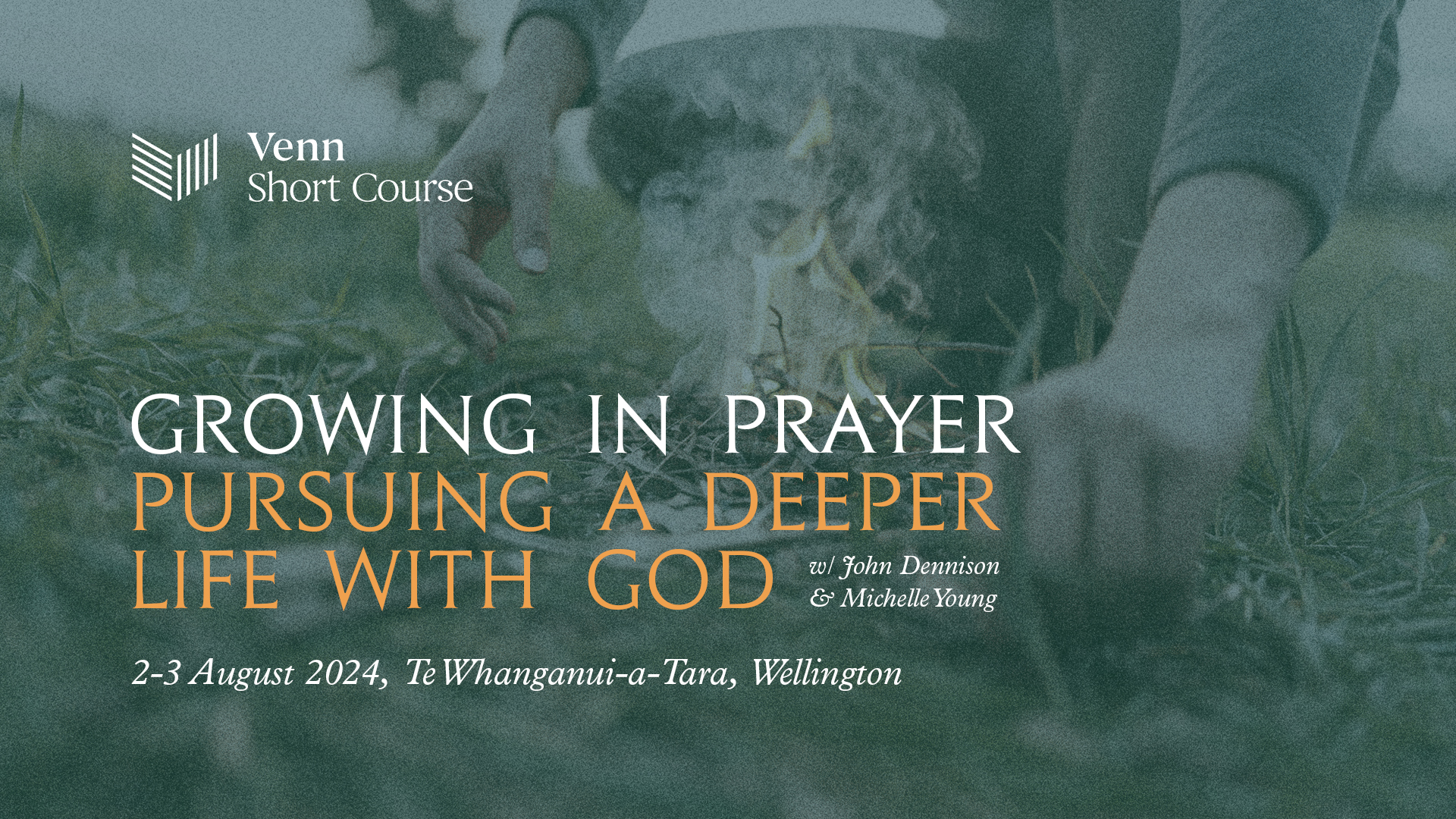 Growing in Prayer: Pursuing a Deeper Life with God – Venn Foundation